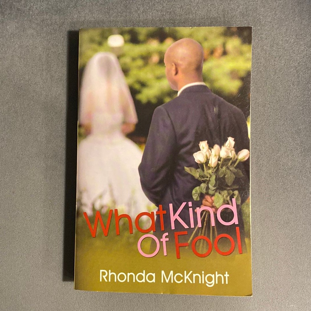 What Kind of Fool by Rhonda McKnight
