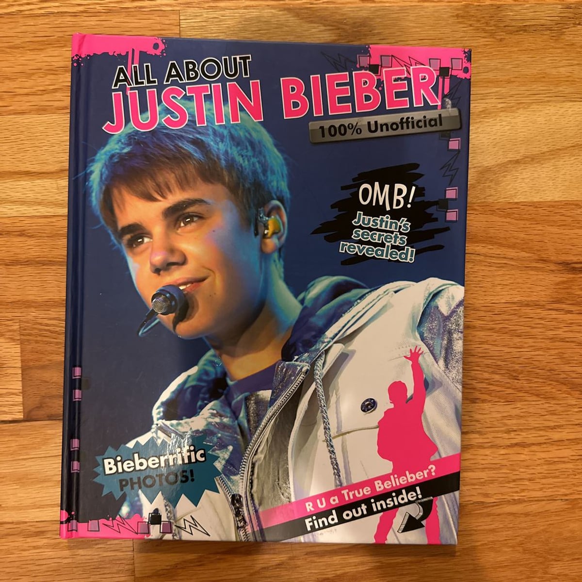 All about Justin Bieber 100% Unofficial by Parragon Publishing Staff