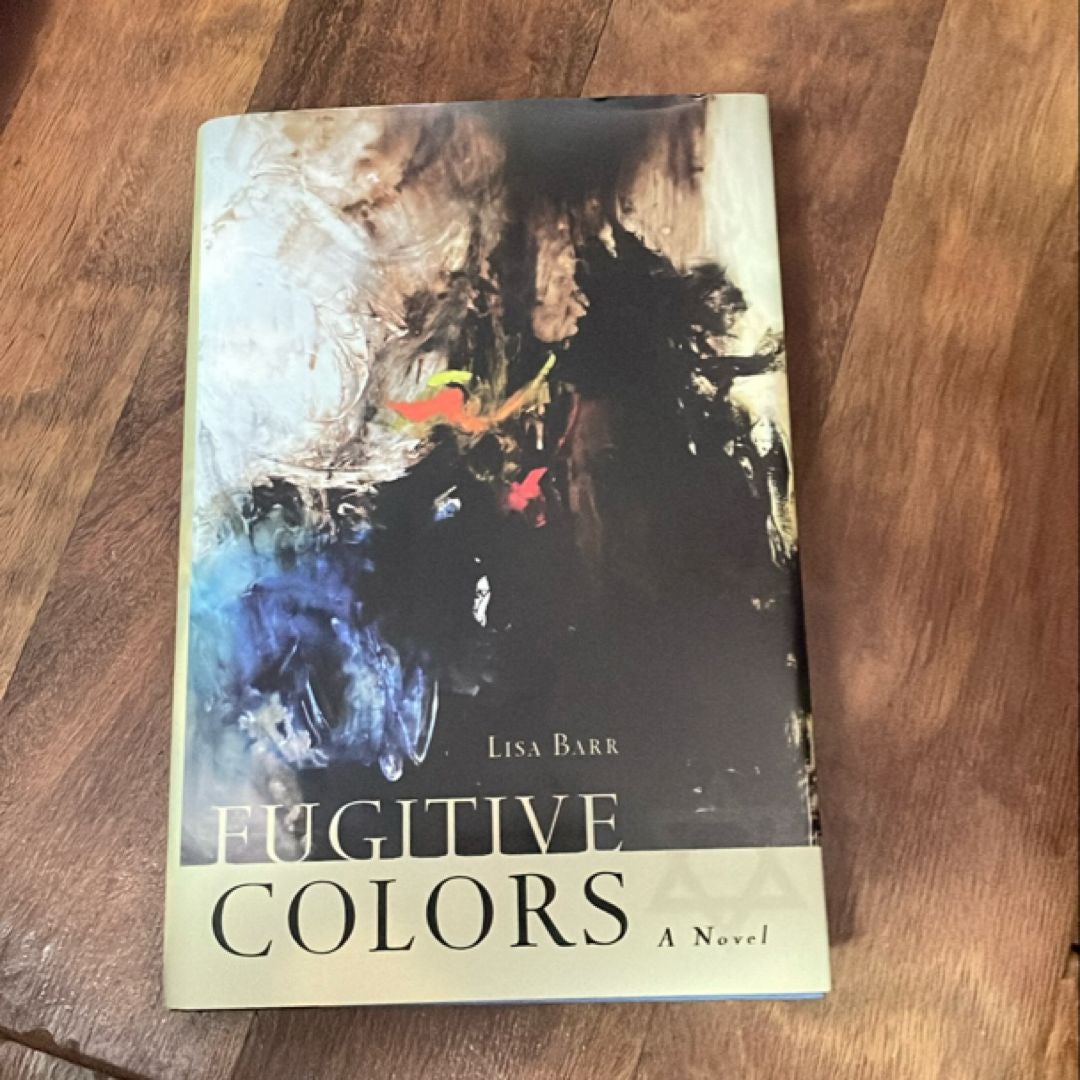 Fugitive Colors by Lisa Barr