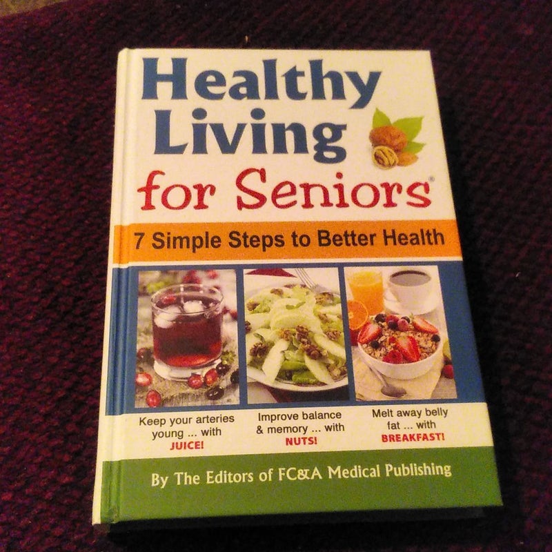 Healthy Living for Seniors by FC&A Medical Publishing (editors ...