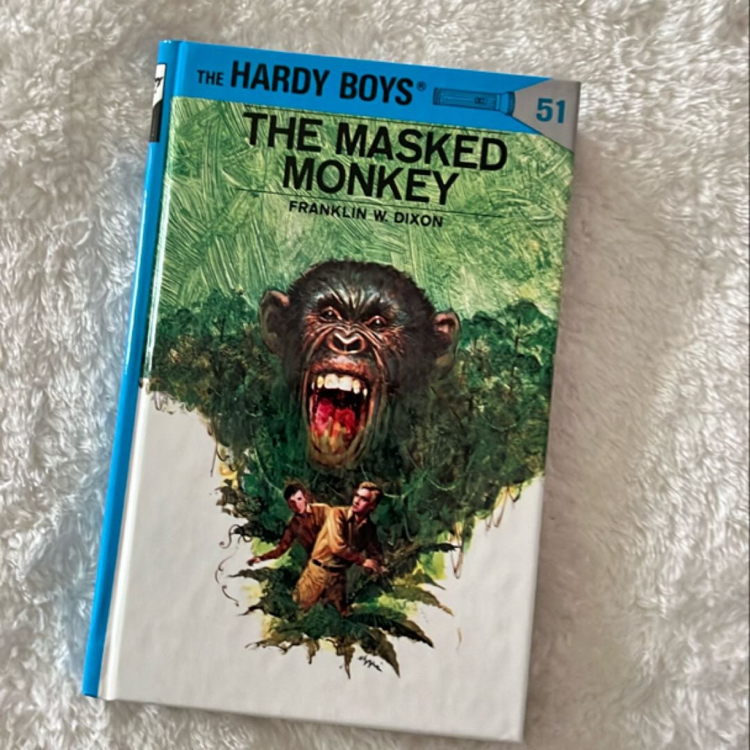 Hardy Boys 51: the Masked Monkey by Franklin W. Dixon