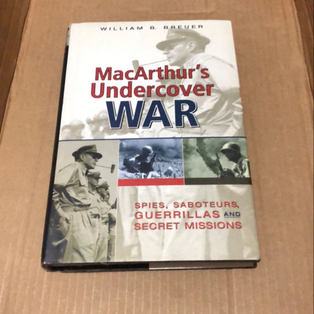 MacArthur's Undercover War by William Breuer