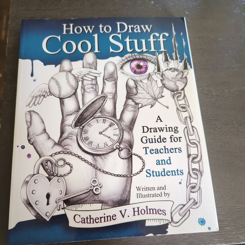 How to Draw Cool Stuff by Catherine V. Holmes, Paperback | Pangobooks