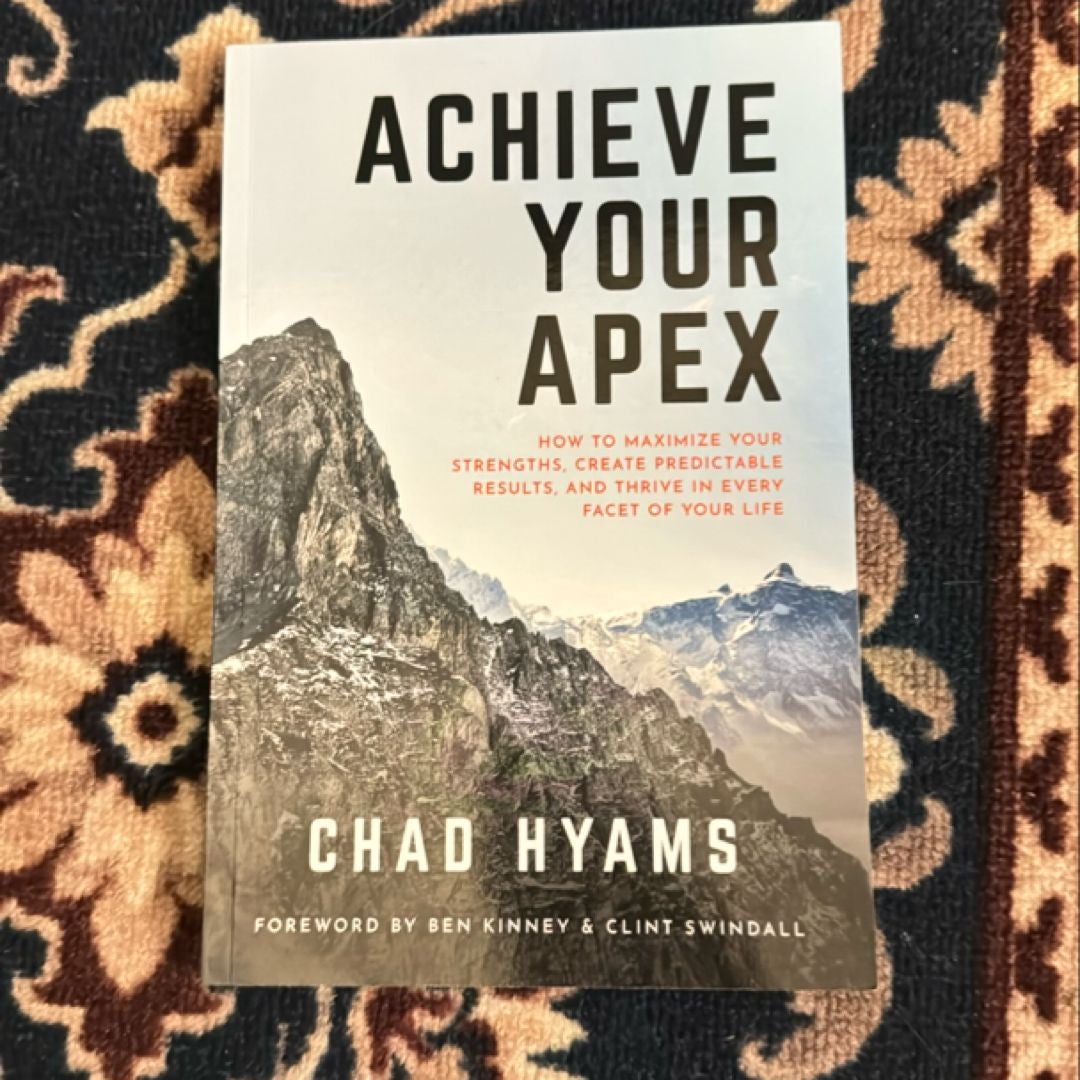 Achieve Your Apex by Chad Hyams