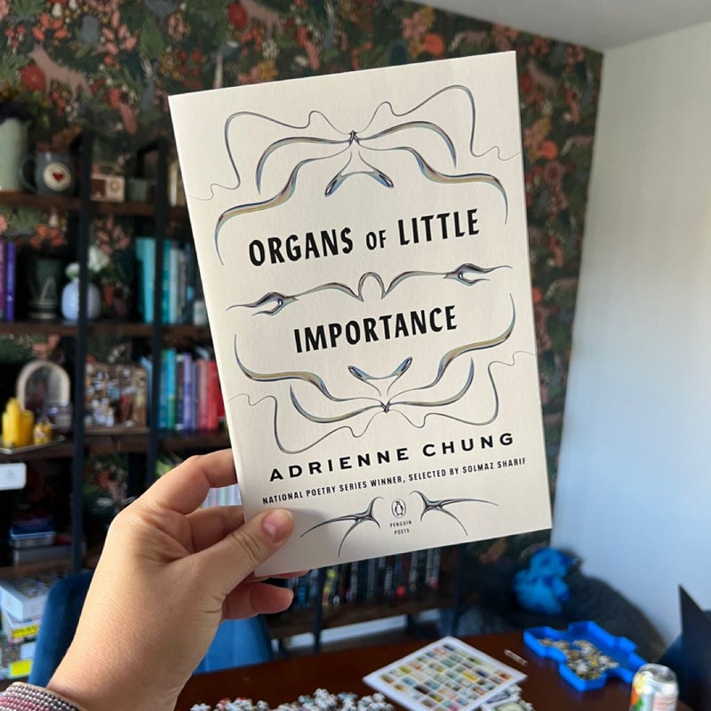 Organs of Little Importance by Adrienne Chung, Solmaz Sharif