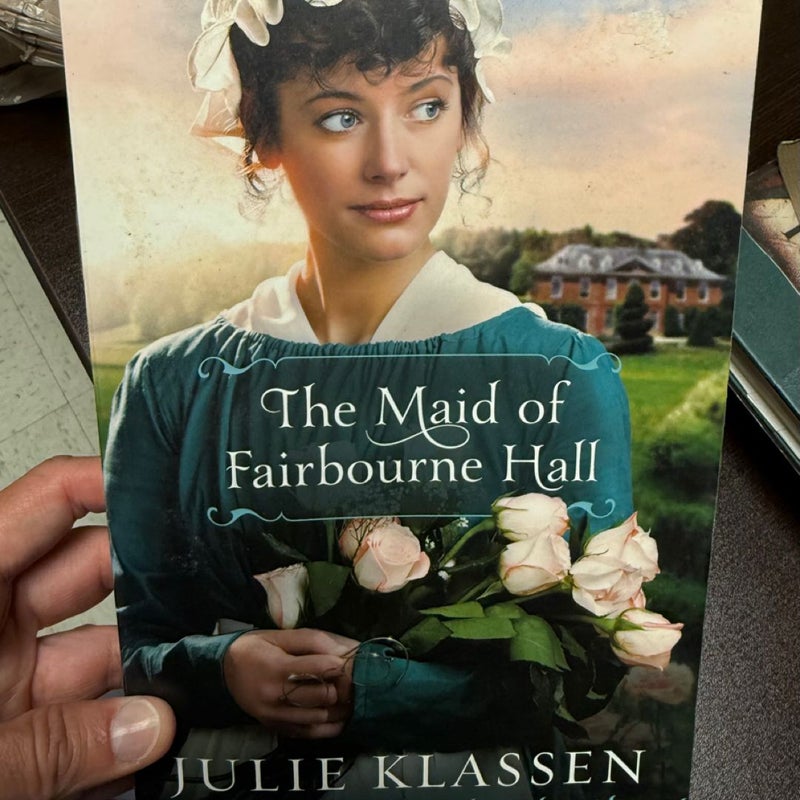 The Maid of Fairbourne Hall by Julie Klassen