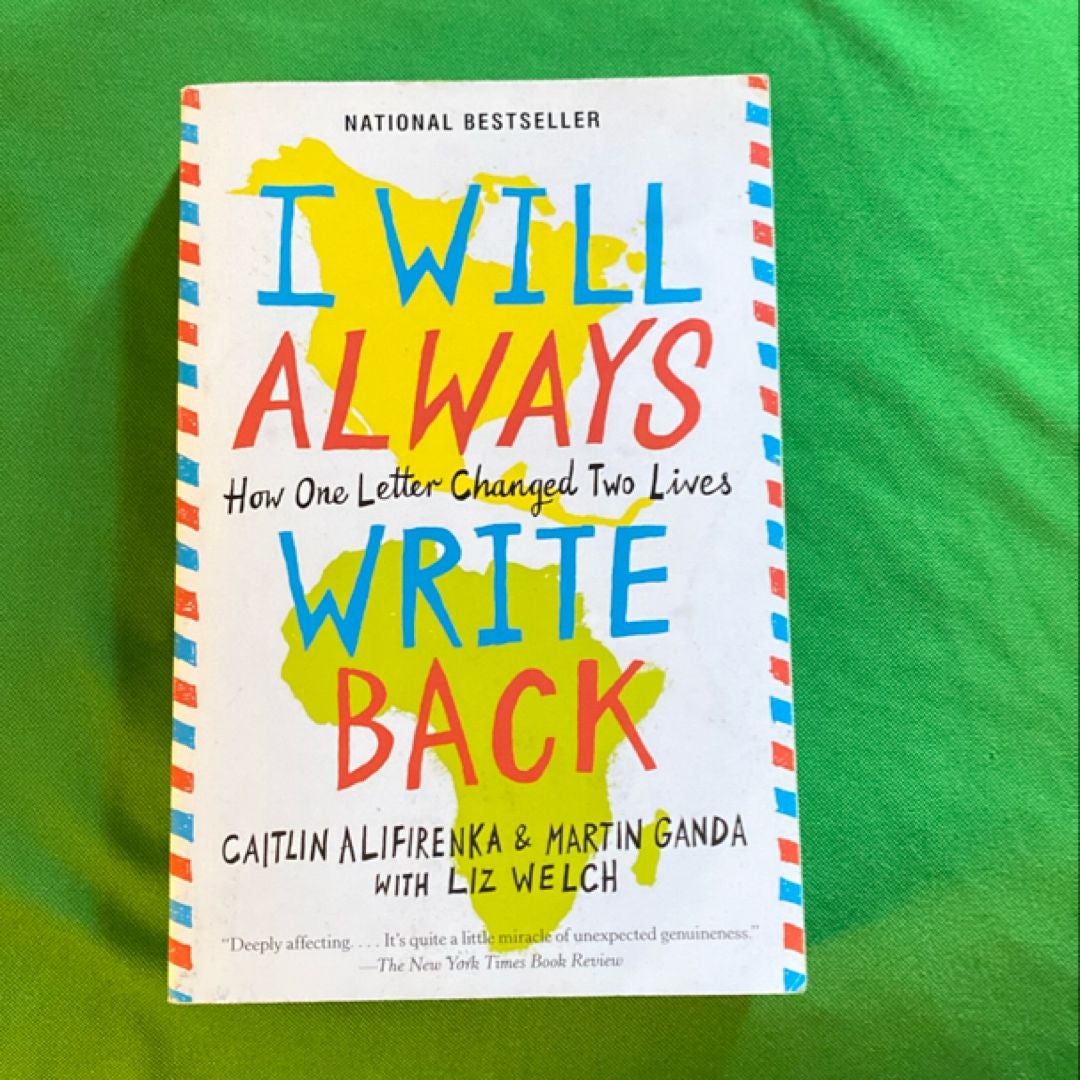 I Will Always Write Back by Martin Ganda, Caitlin Alifirenka, Liz Welch