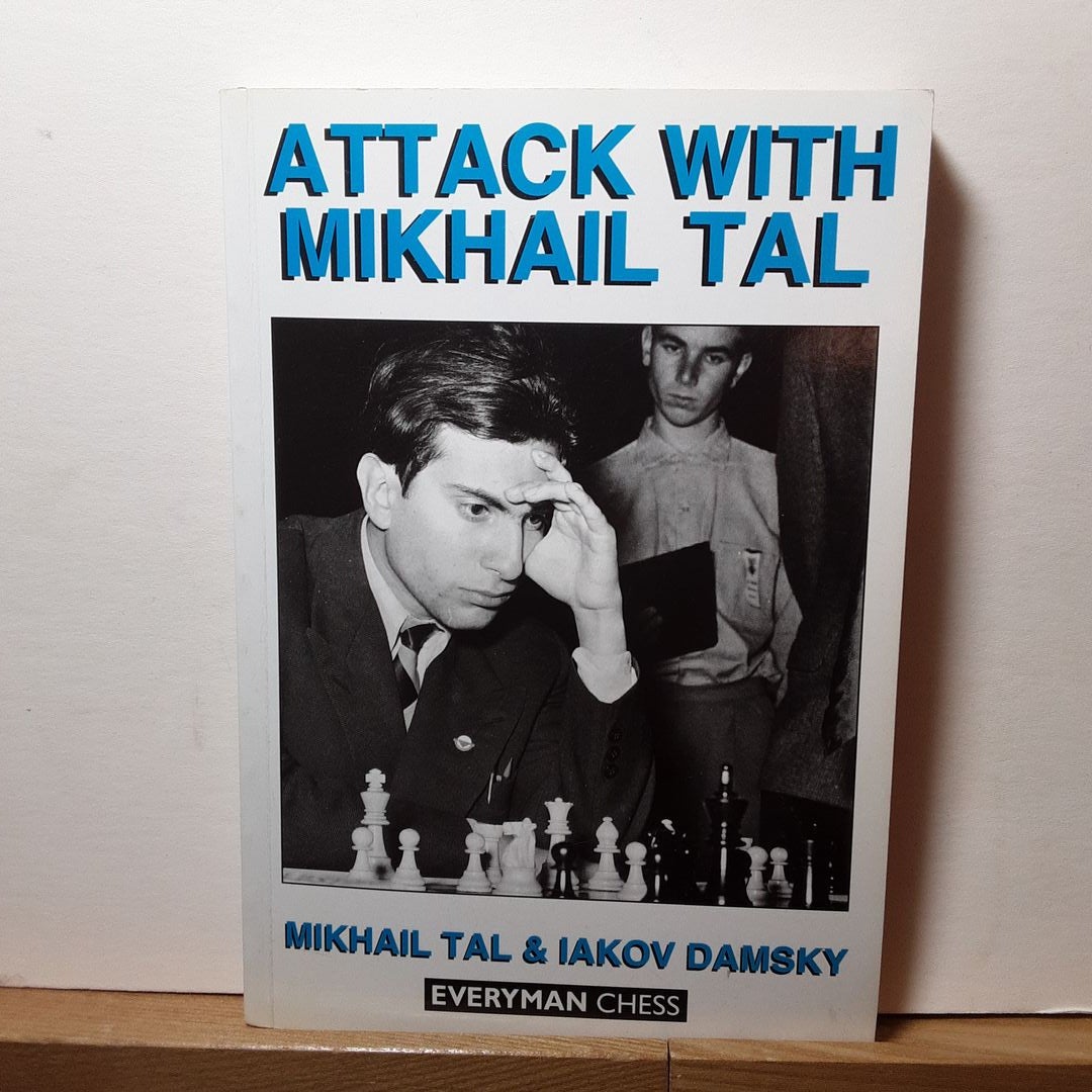 Attack with Mikhail Tal by Mikhaïl Tal, Iakov Damsky