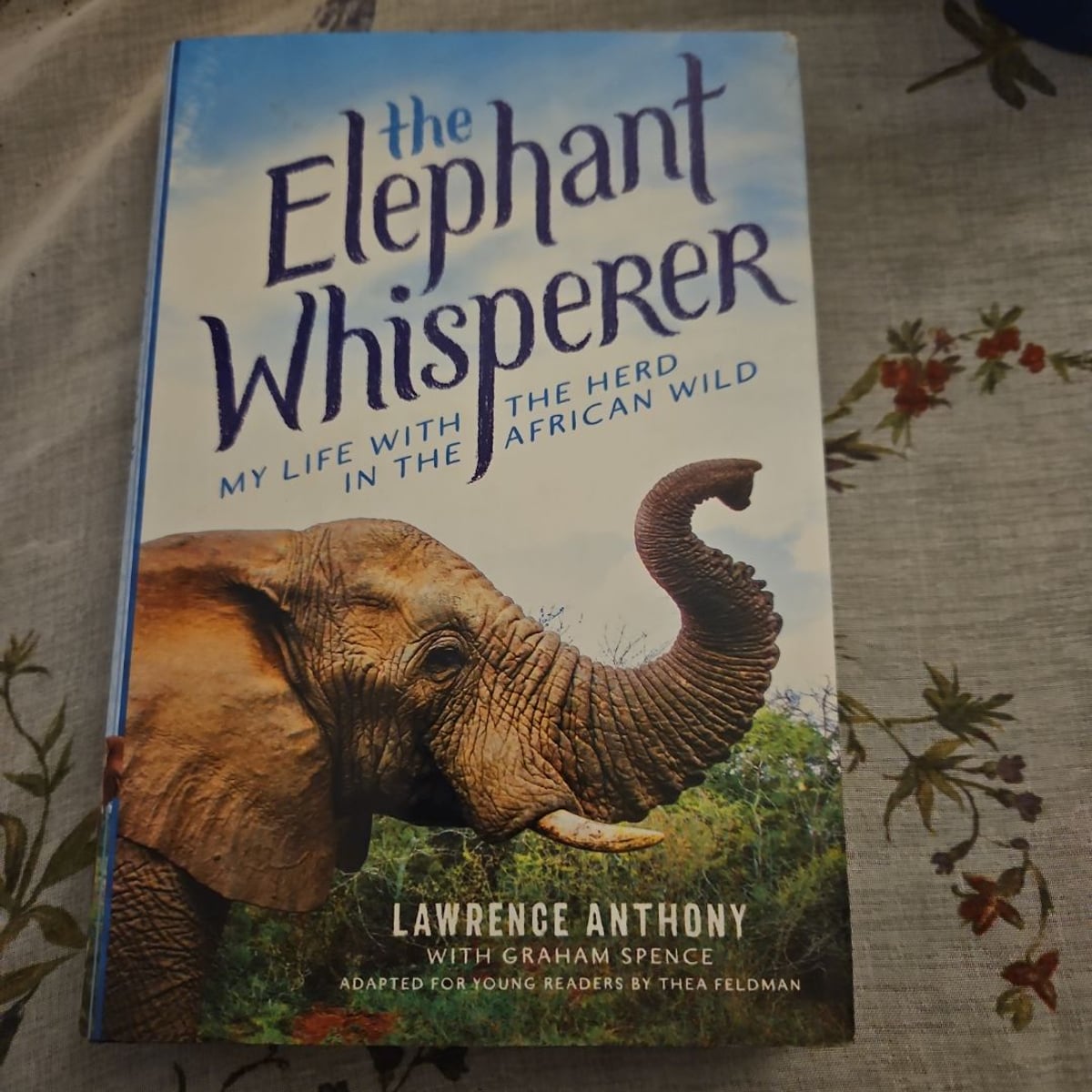The Elephant Whisperer (Young Readers Adaptation) by Lawrence Anthony ...