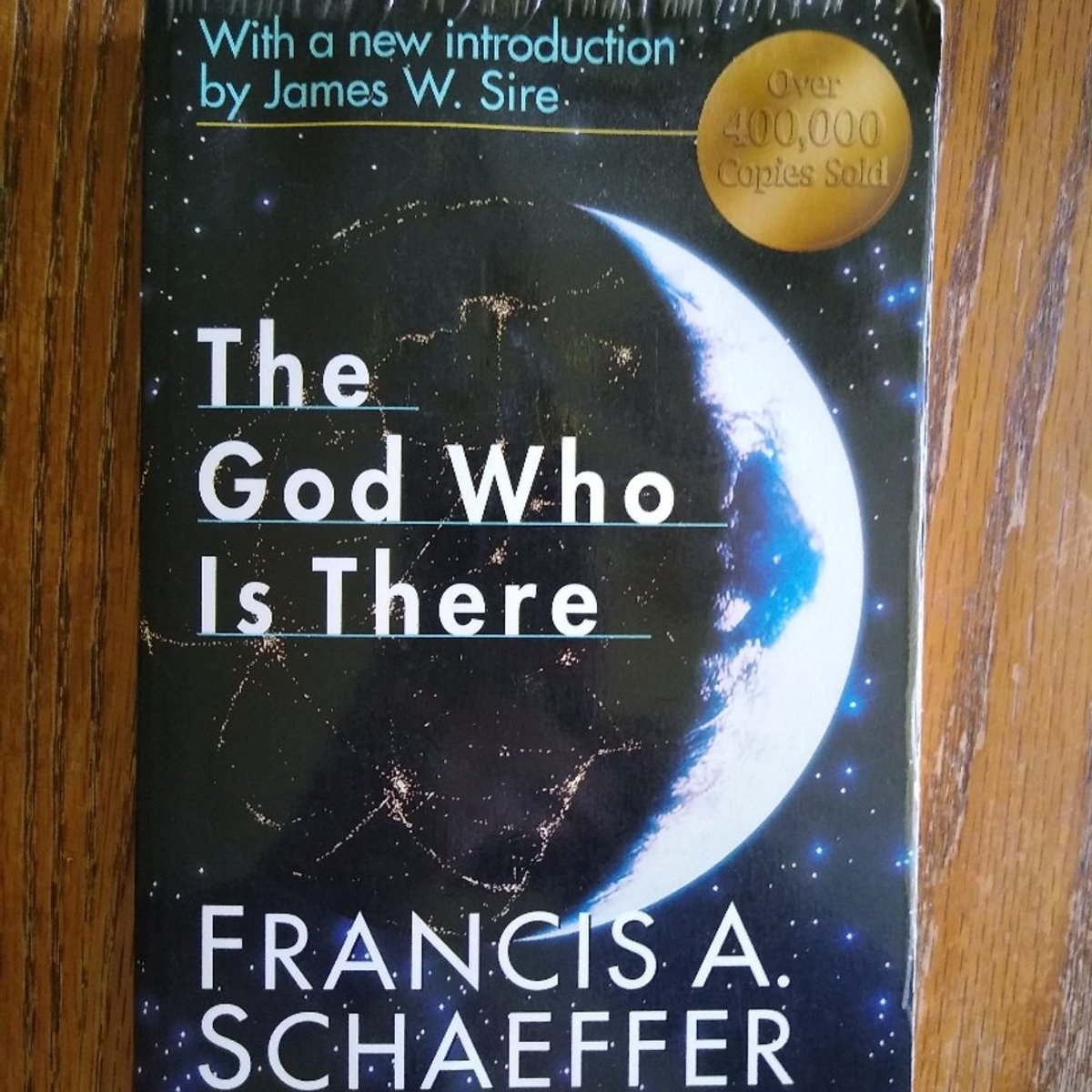 The God Who Is There by Francis A. Schaeffer, James W. Sire