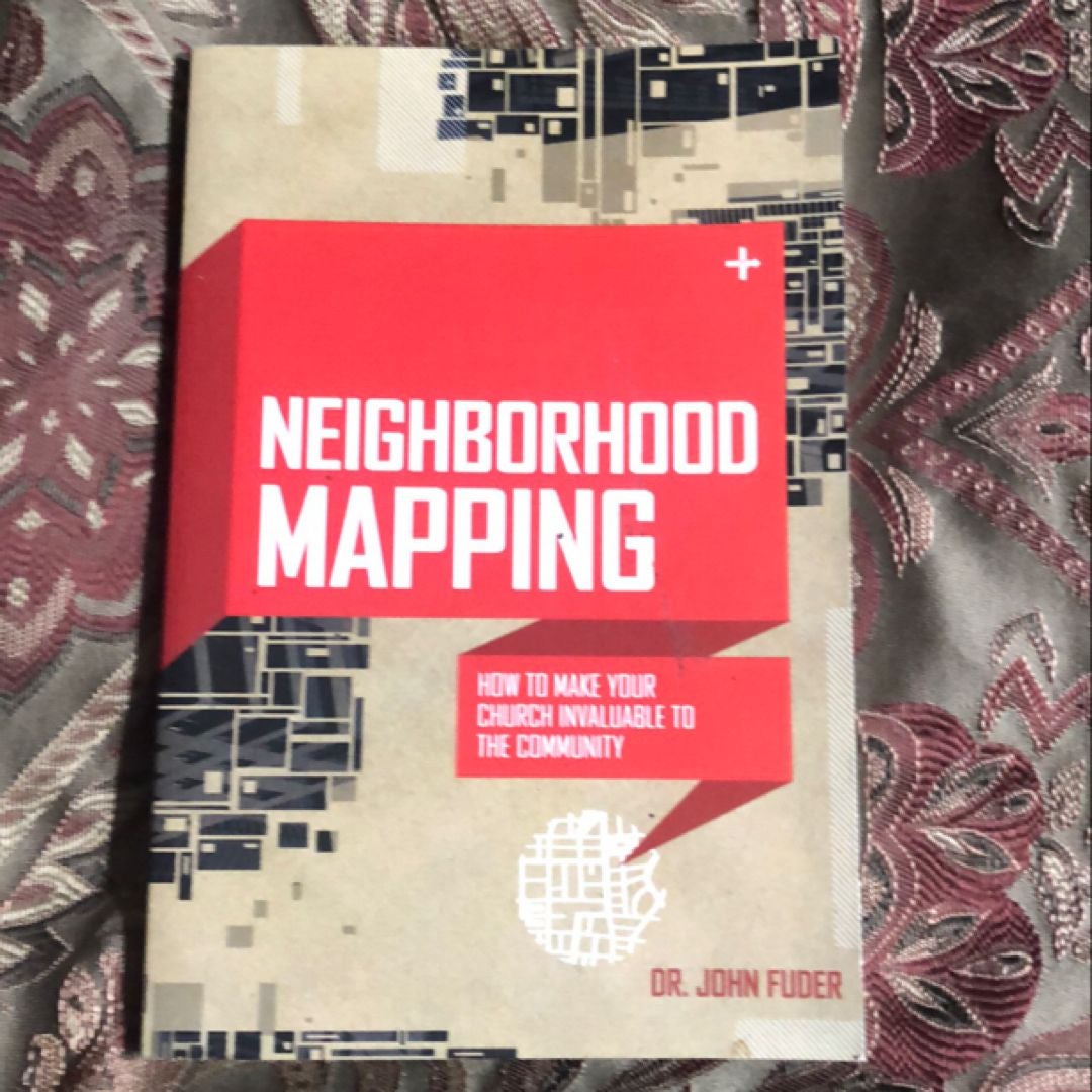 Neighborhood Mapping by John Fuder, Ray Bakke, Bob Lupton