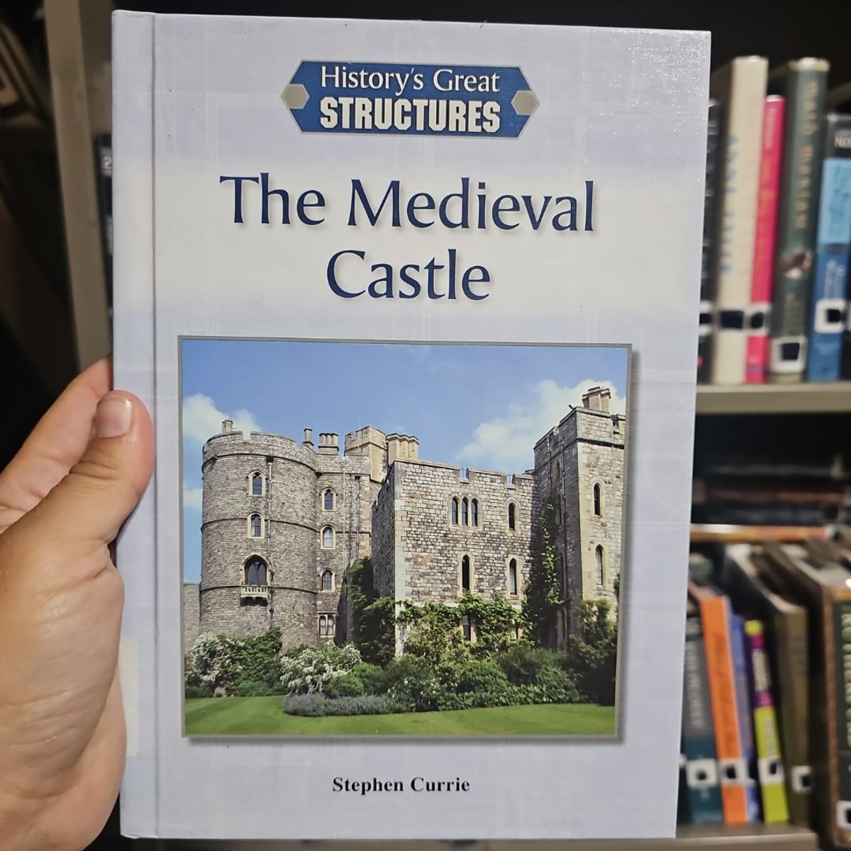 The Medieval Castle by Stephen Currie