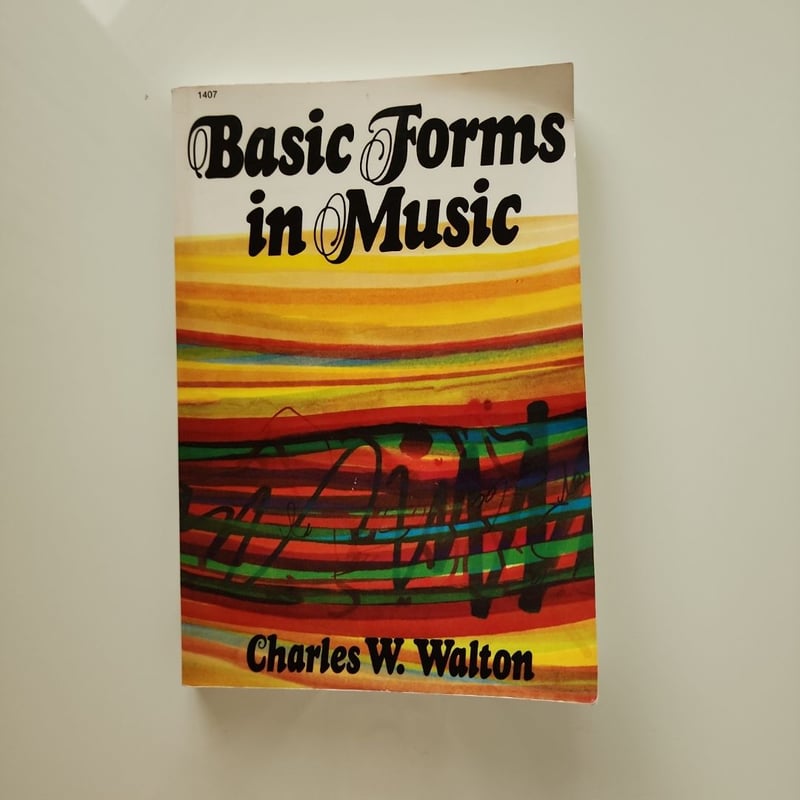 Basic Forms in Music by Charles W. Walton