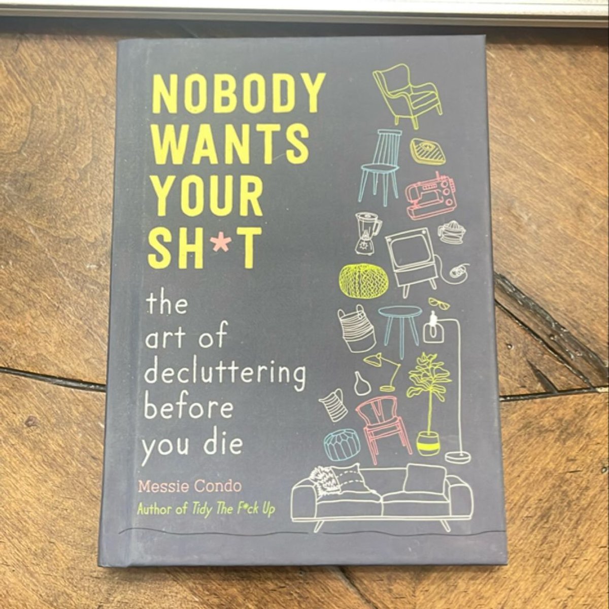 Nobody Wants Your Sh*t by Messie Condo