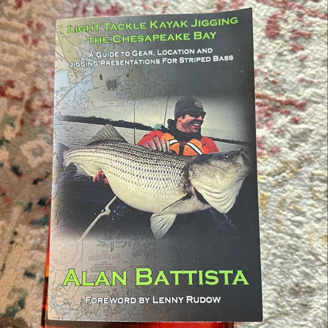 Light Tackle Kayak Jigging the Chesapeake Bay by Alan Battista, Lenny Rudow