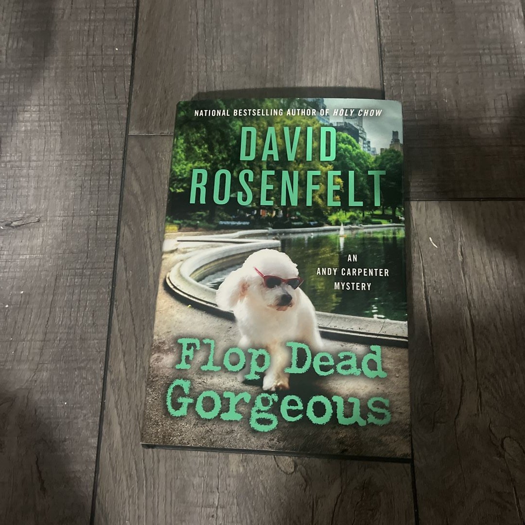 Flop Dead Gorgeous by David Rosenfelt, Hardcover | Pangobooks