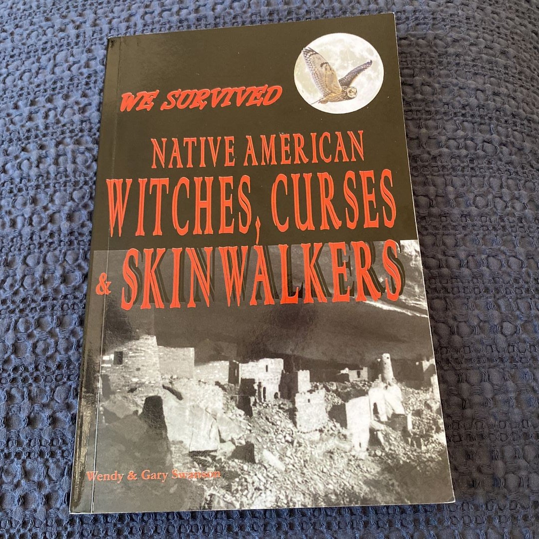 We Survived Native American Witches, Curses and Skinwalkers by Gary Swanson