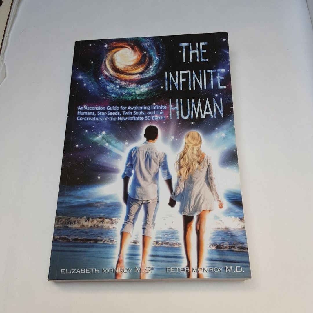 The Infinite Human by Elizabeth Monroy M.S., Peter Monroy