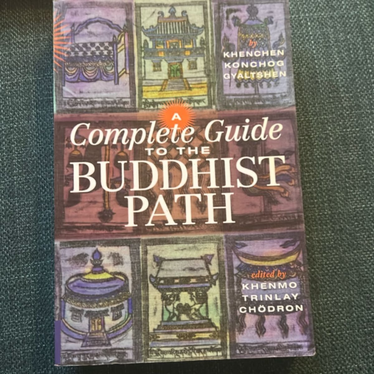 A Complete Guide to the Buddhist Path by Khenchen Konchog Gyaltshen ...