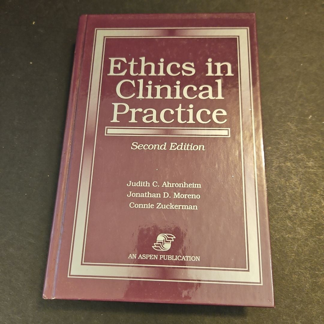Ethics in Clinical Practice by Judith C. Ahronheim, Jonathan D. Moreno ...