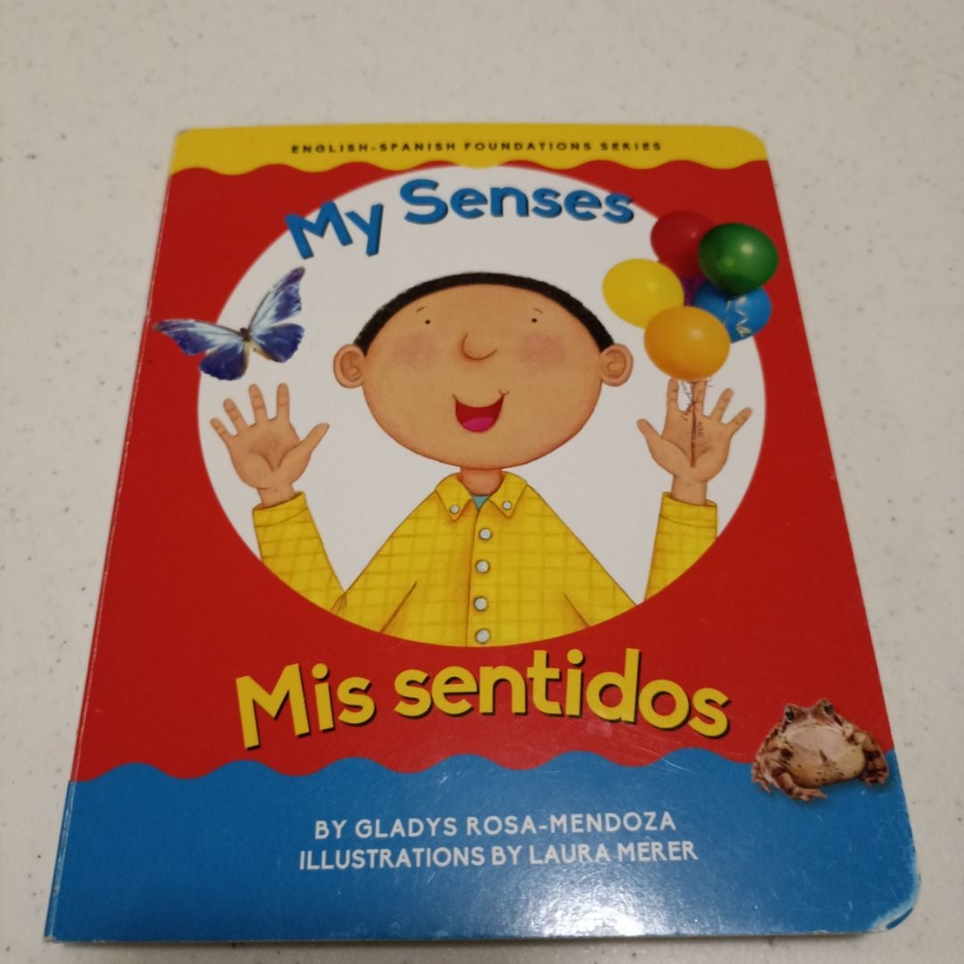 My Senses / Mis Sentidos by Gladys Rosa-Mendoza