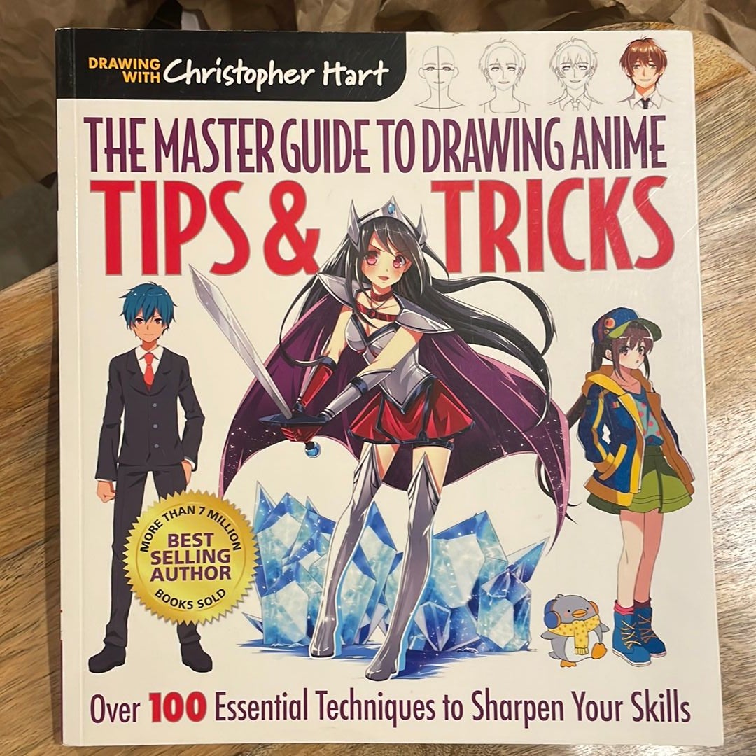 The Master Guide to Drawing Anime: Tips and Tricks by Christopher Hart