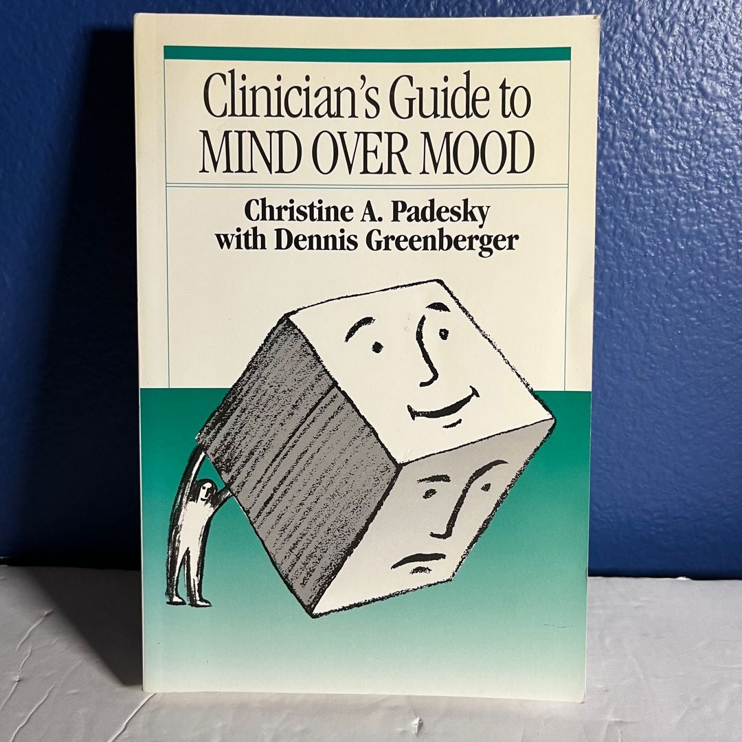 Clinician's Guide to Mind over Mood by Christine A. Padesky, Dennis ...