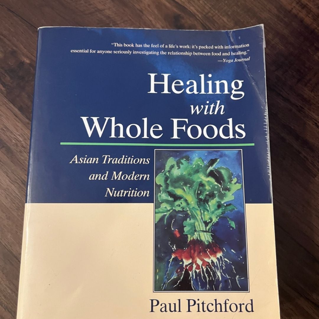 Heading with Whole Foods: Asian traditions and modern nutrition by Paul ...