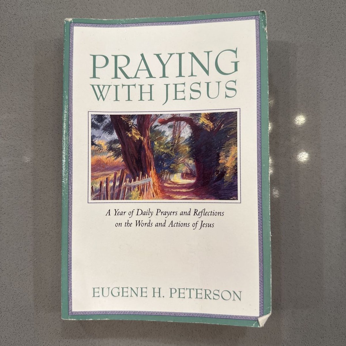 Praying with Jesus by Eugene H. Peterson