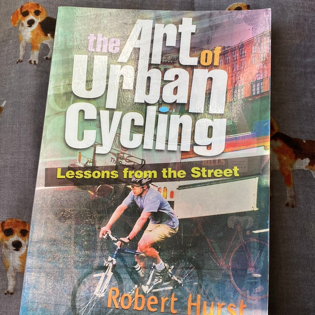 The Art of Urban Cycling by Robert Hurst, Marla Streb