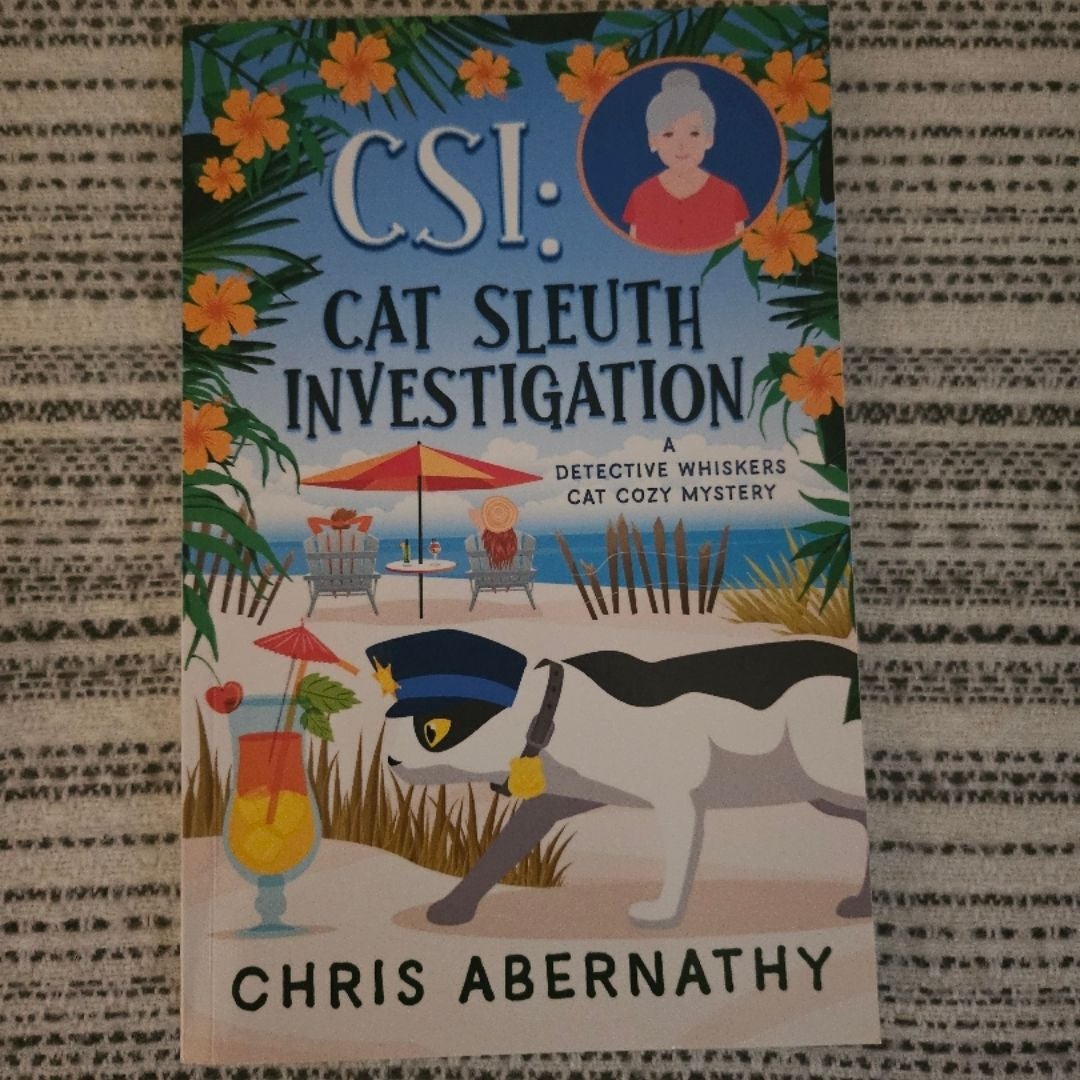 CSI: Cat Sleuth Investigation by Chris Abernathy