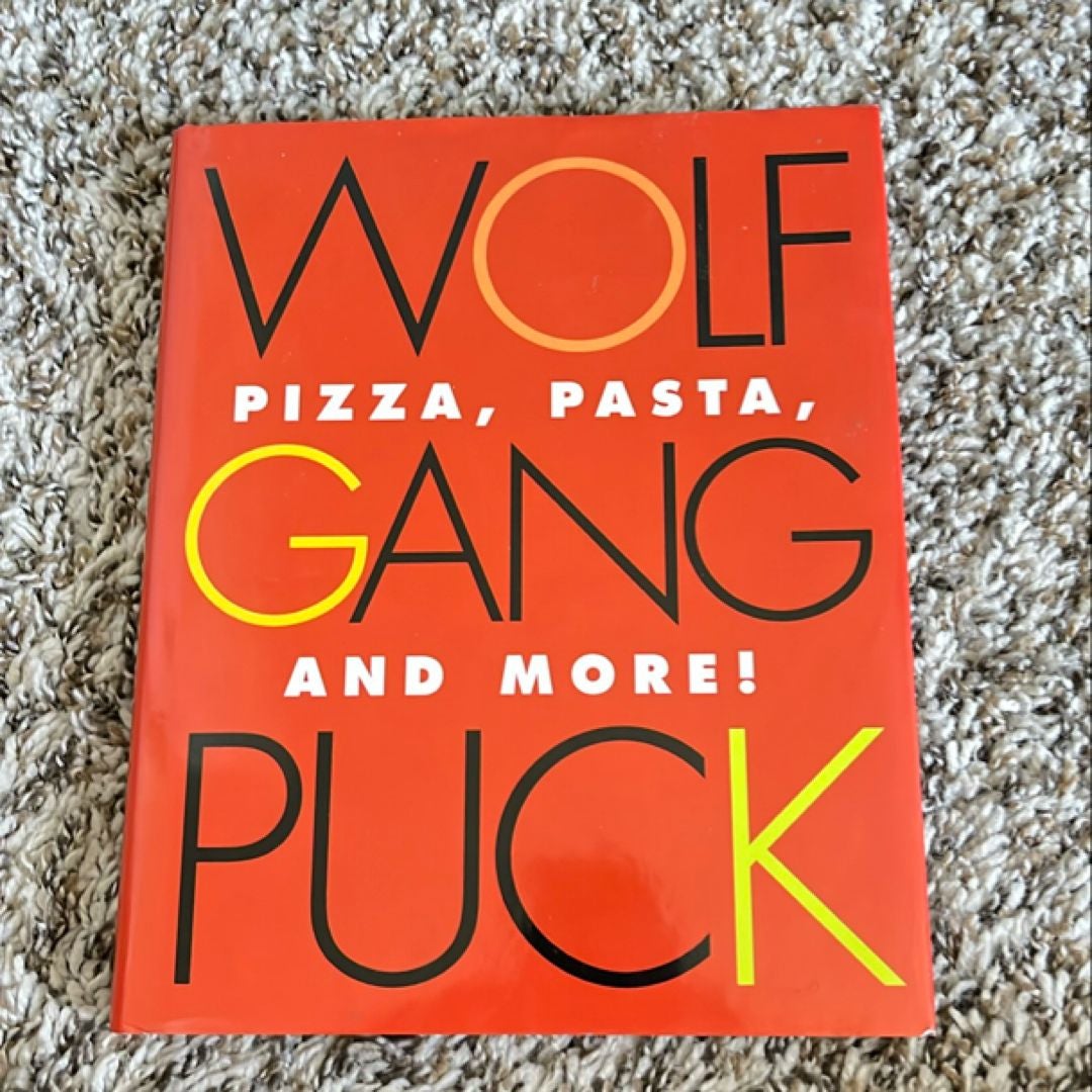 Wolfgang Puck Pizza, Pasta, and More! by Wolfgang Puck