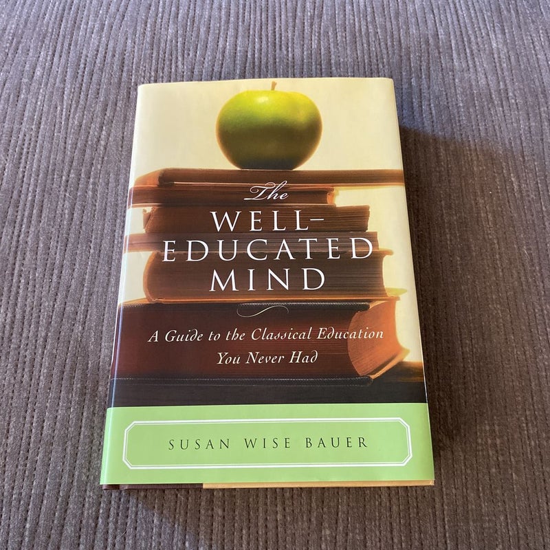 The Well-Educated Mind by Susan Wise Bauer, Hardcover | Pangobooks