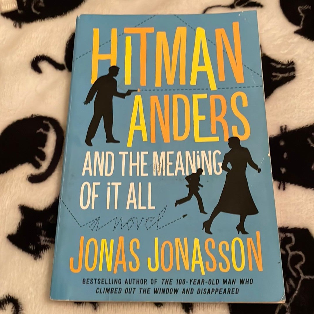 Hitman Anders and the Meaning of It All by Jonas Jonasson, Rachel ...