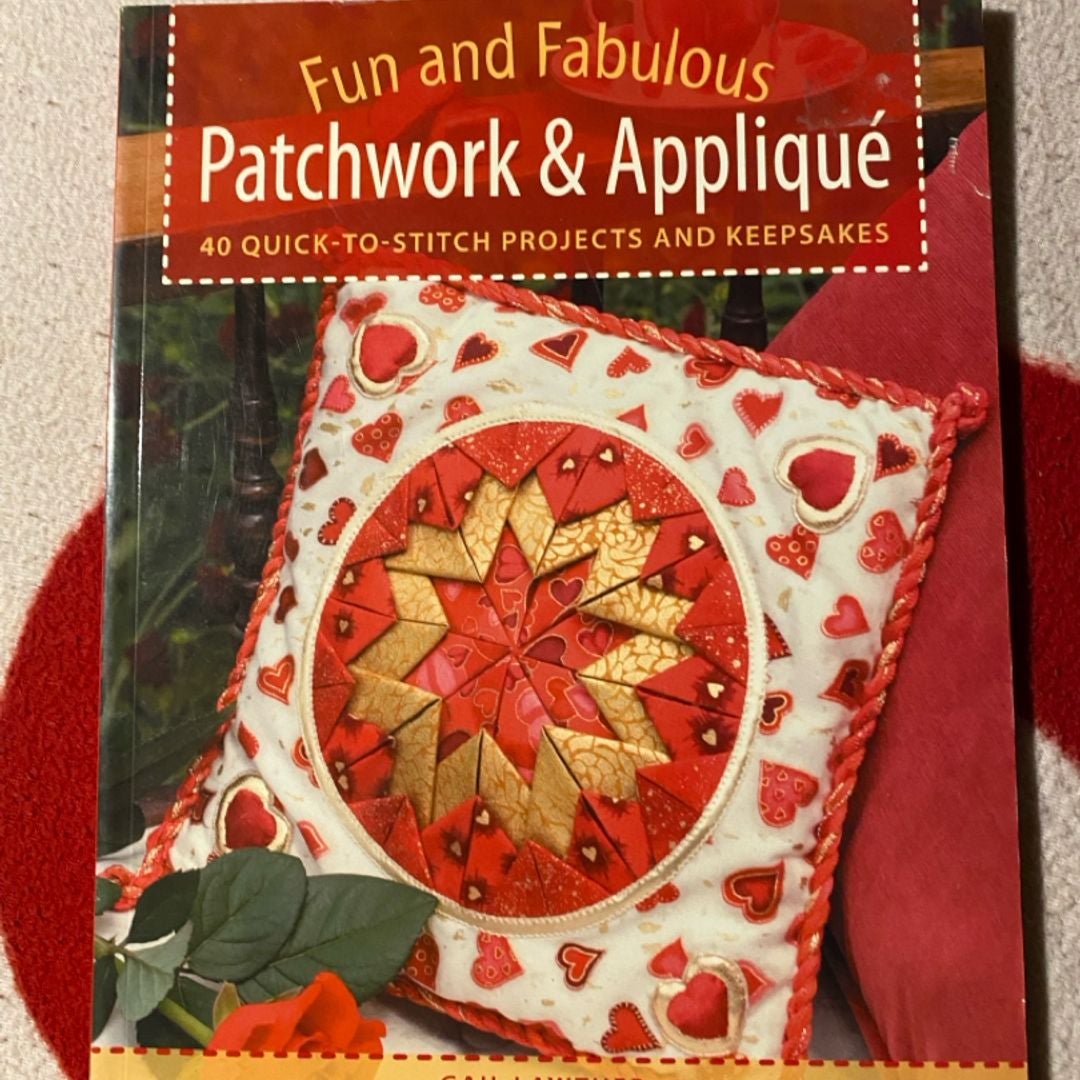 Fun and Fabulous Patchwork and Applique by Gail Lawther