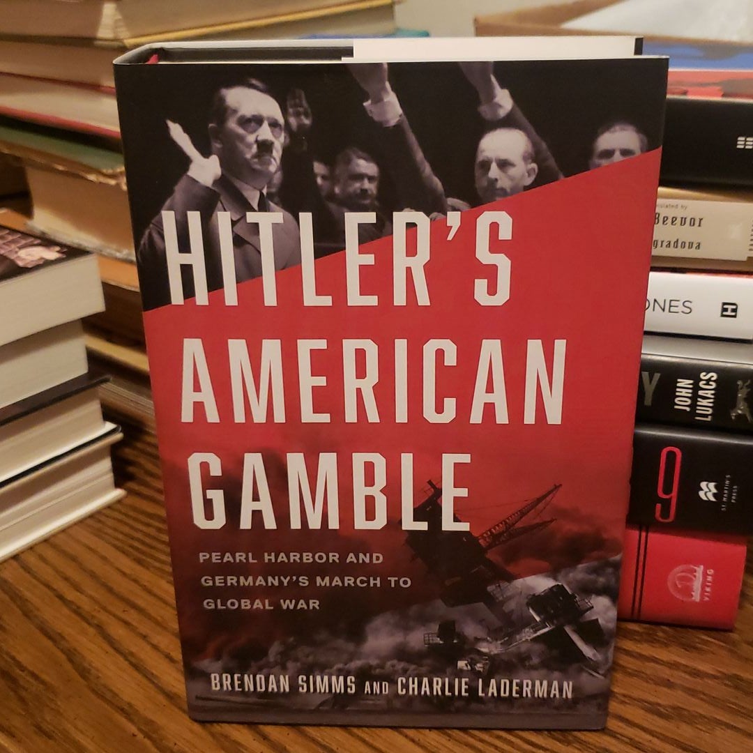 Hitler's American Gamble by Brendan Simms, Charlie Laderman