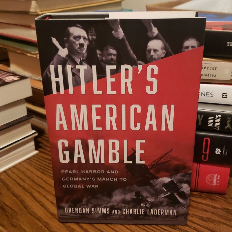 Hitler's American Gamble by Brendan Simms, Charlie Laderman