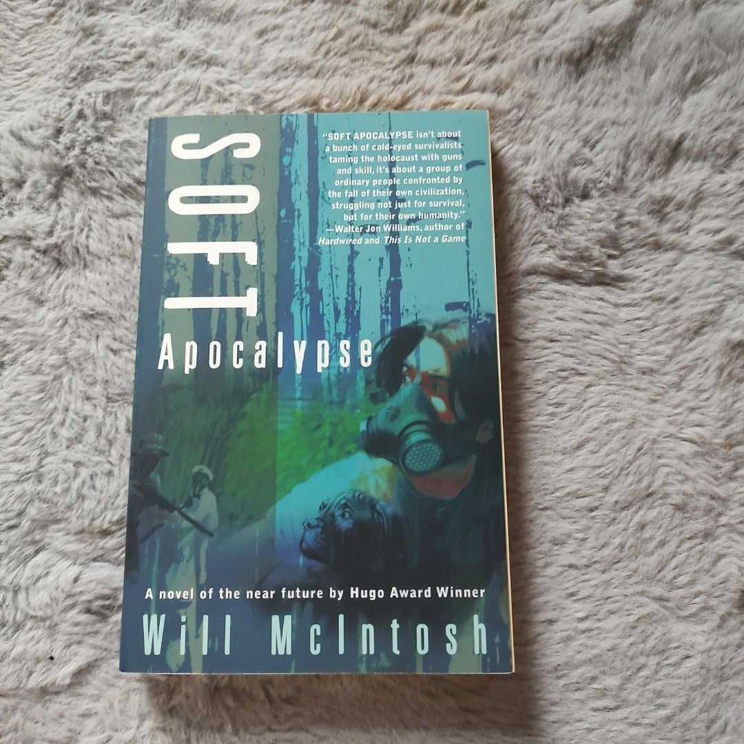 Soft Apocalypse by Will McIntosh