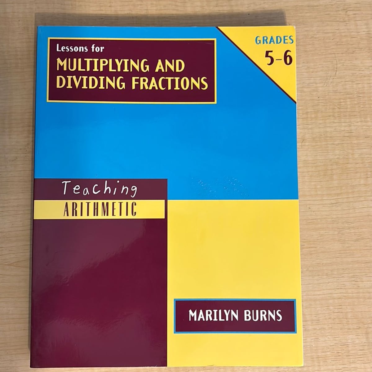 Lessons for Multiplying and Dividing Fractions, Grades 5-6 by Marilyn Burns