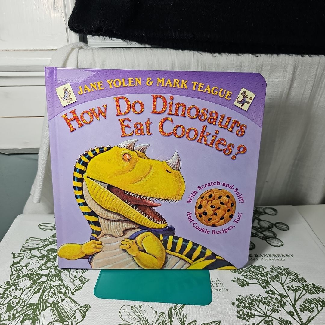 How Do Dinosaurs Eat Cookies? by Jane Yolen