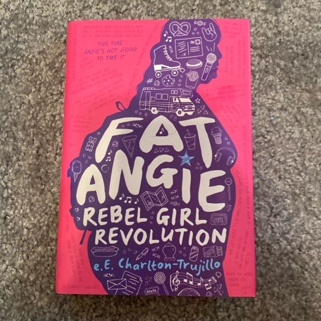 Fat Angie: Rebel Girl Revolution by E. E. Charlton-Trujillo