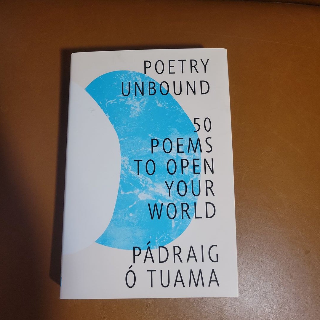 Poetry Unbound - 50 Poems to Open Your World by Pádraig Ó Tuama