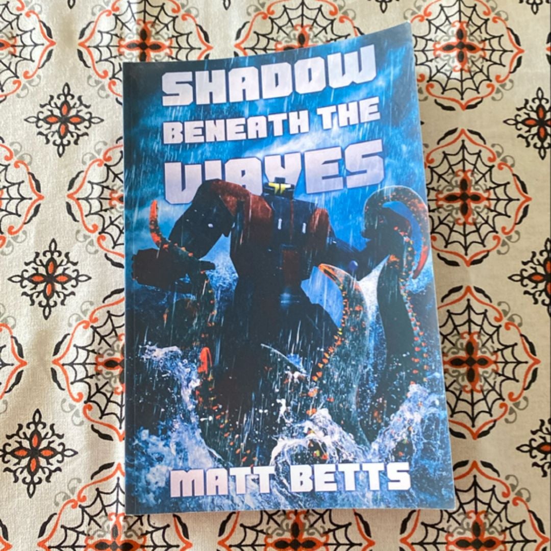The Shadow Beneath the Waves by Matt Betts