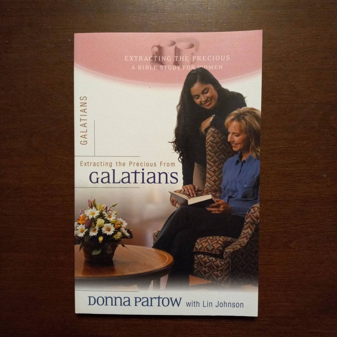 Extracting the Precious from Galatians by Donna Partow, Paperback ...
