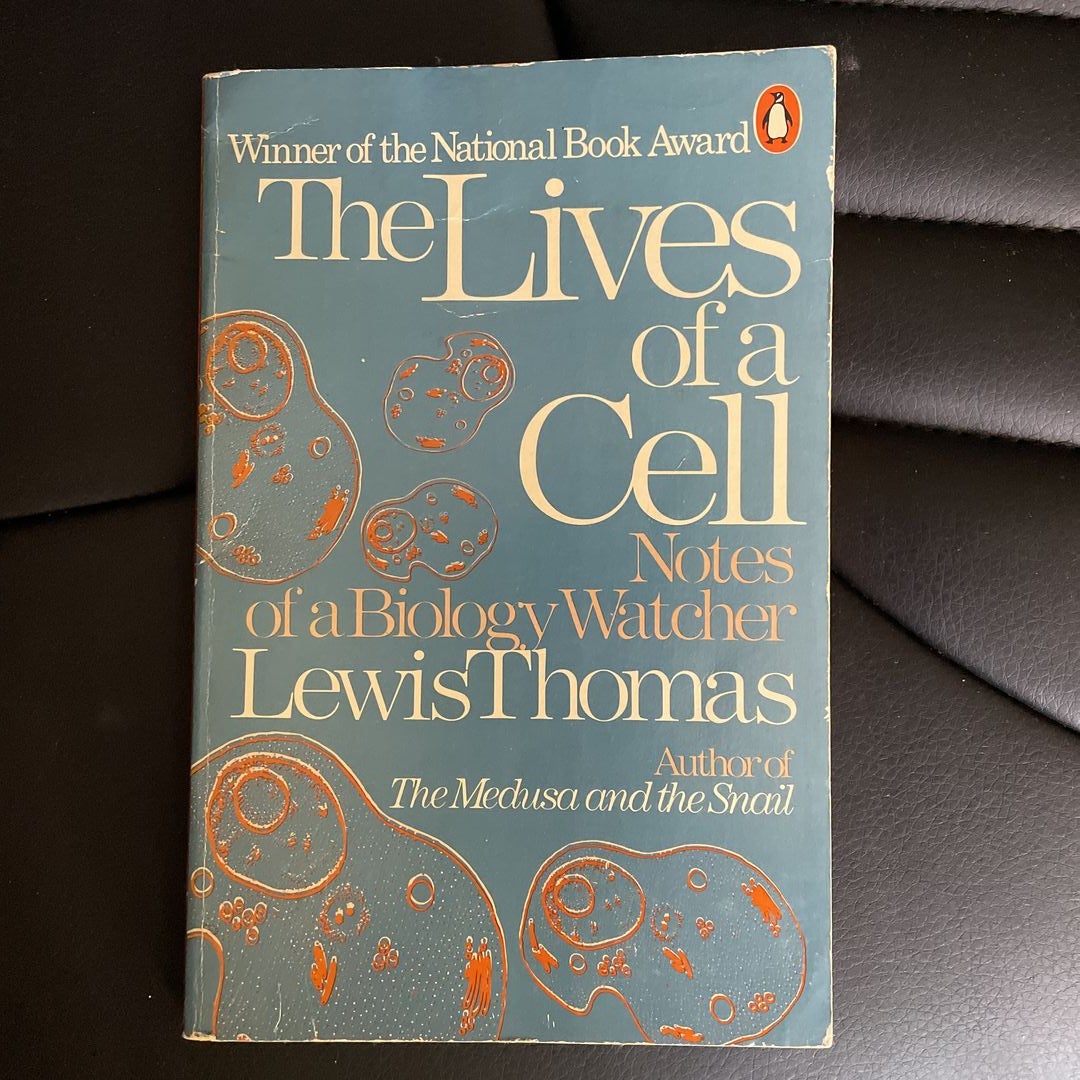The Lives of a Cell by Lewis Thomas, Lewis Thomas