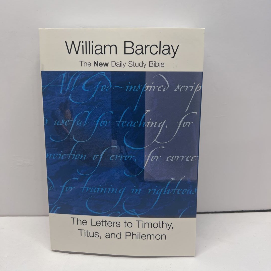 The Letters to Timothy, Titus, and Philemon by William Barclay ...