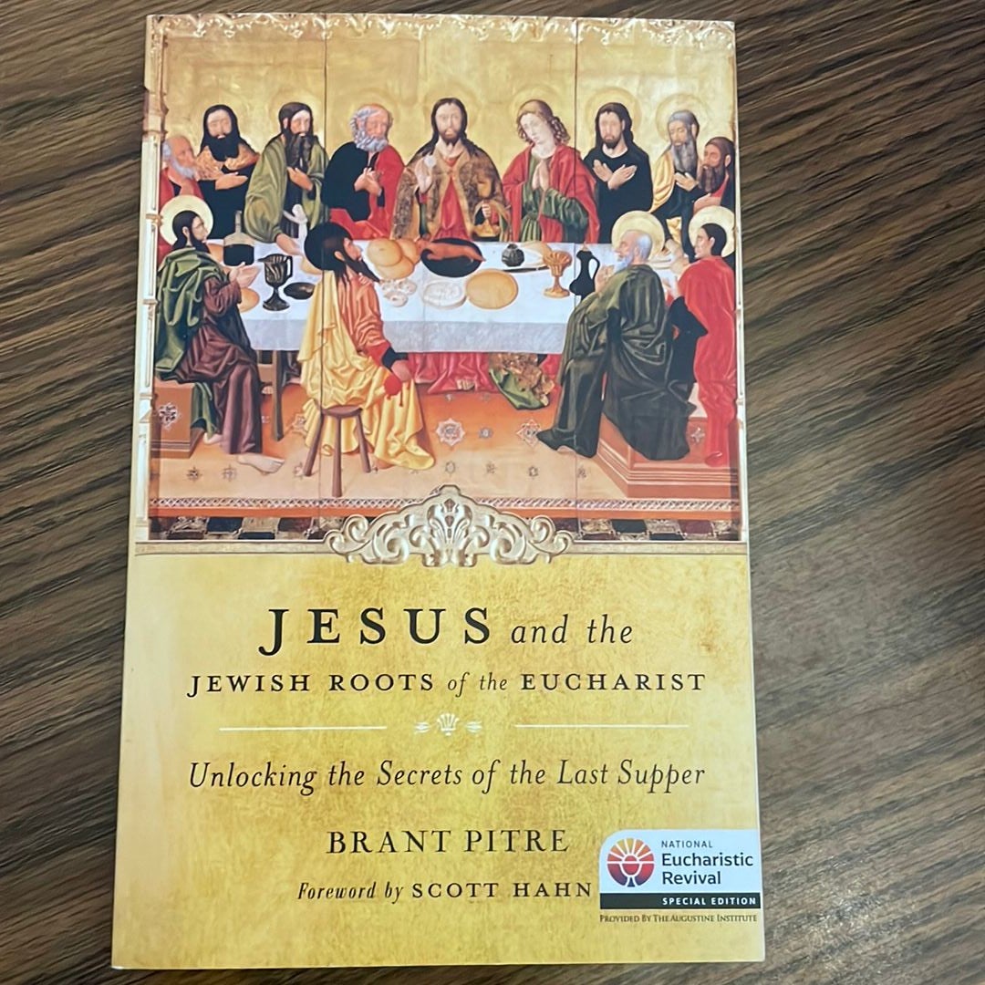 Jesus and the Jewish Roots of the Eucharist by Brant Pitre, Paperback ...