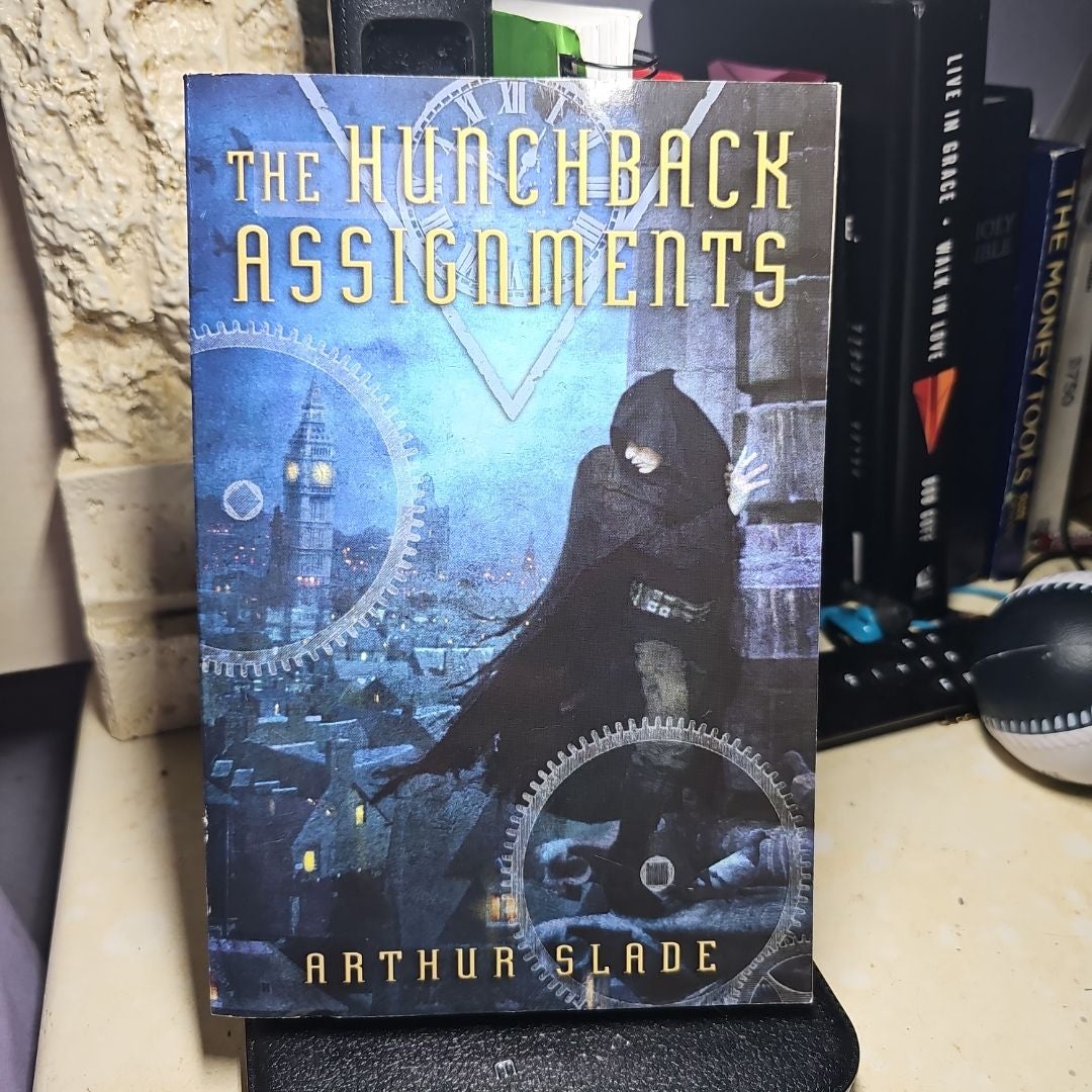 The Hunchback Assignments by Arthur G. Slade