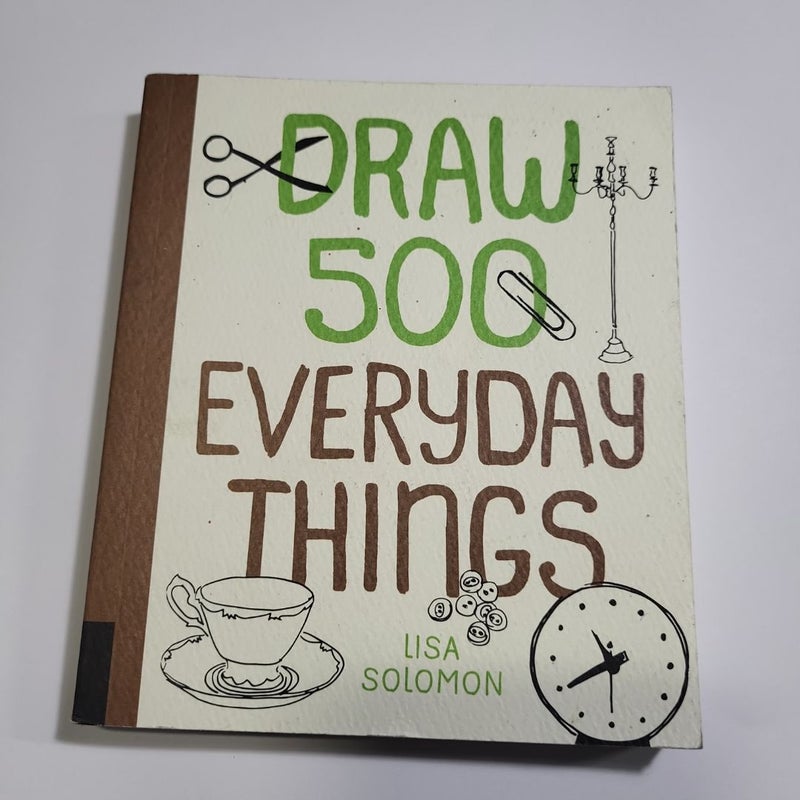 Draw 500 Everyday Things by Lisa Solomon