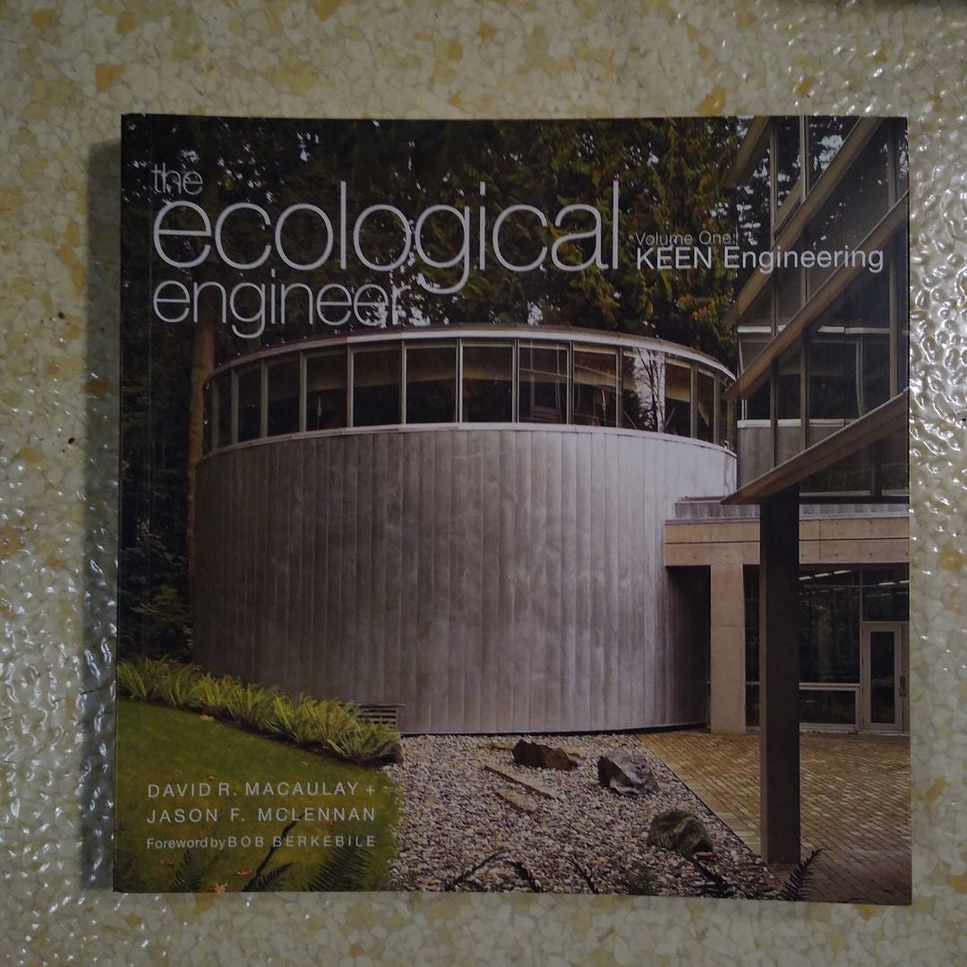 The Ecological Engineer Volume One by David R. Macaulay, Jason F. McLennan